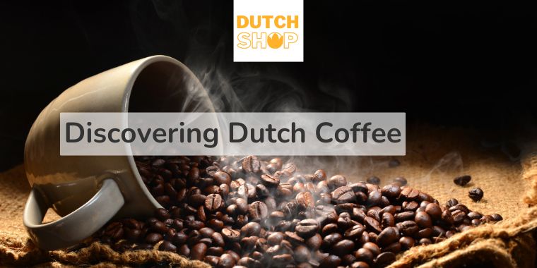 Discovering Dutch Coffee – The Dutch Shop